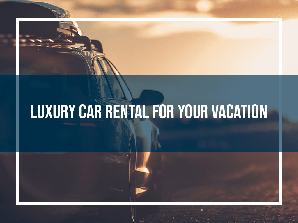 Luxury Car Rental for Your Vacation | Cizgi Rent a Car